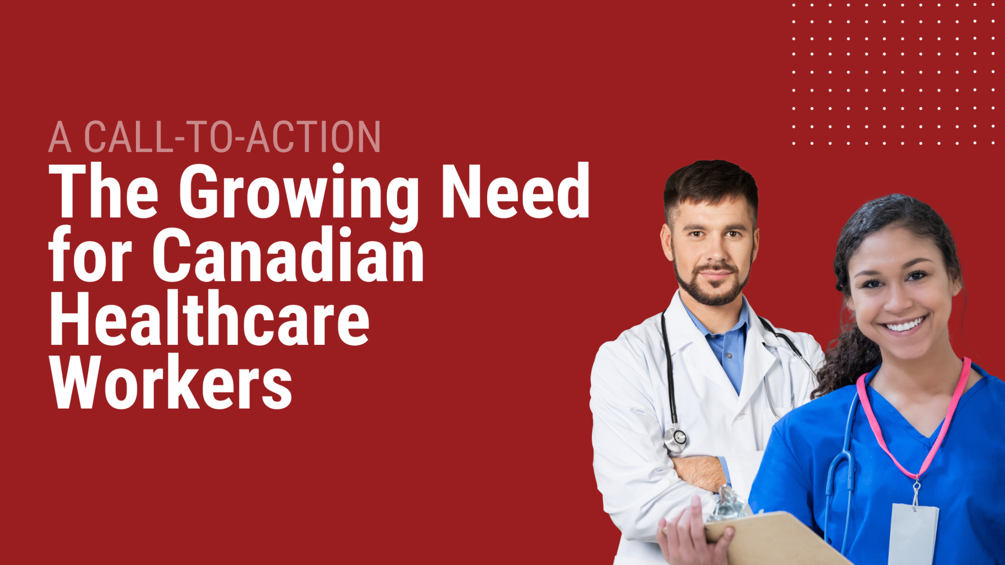 The Growing Need for More Healthcare Professionals in Canada: A Call to ...
